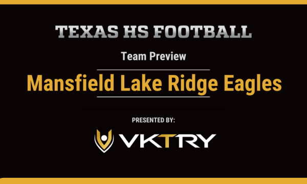 Team Preview: Mansfield Lake Ridge Eagles | Texas HS Football