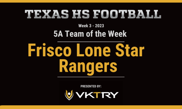 Week Three 5A Team of the Week: Frisco Lone Star