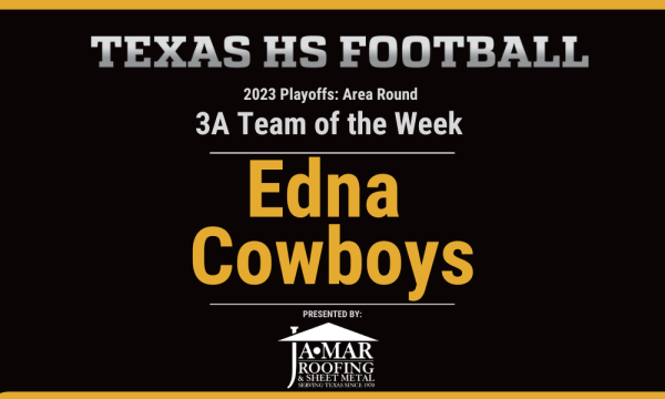 Area Round 3A Team of the Week: Edna | Texas HS Football