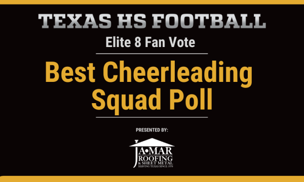 Best Cheerleader Squad: Elite 8 Fan Vote | Texas HS Football