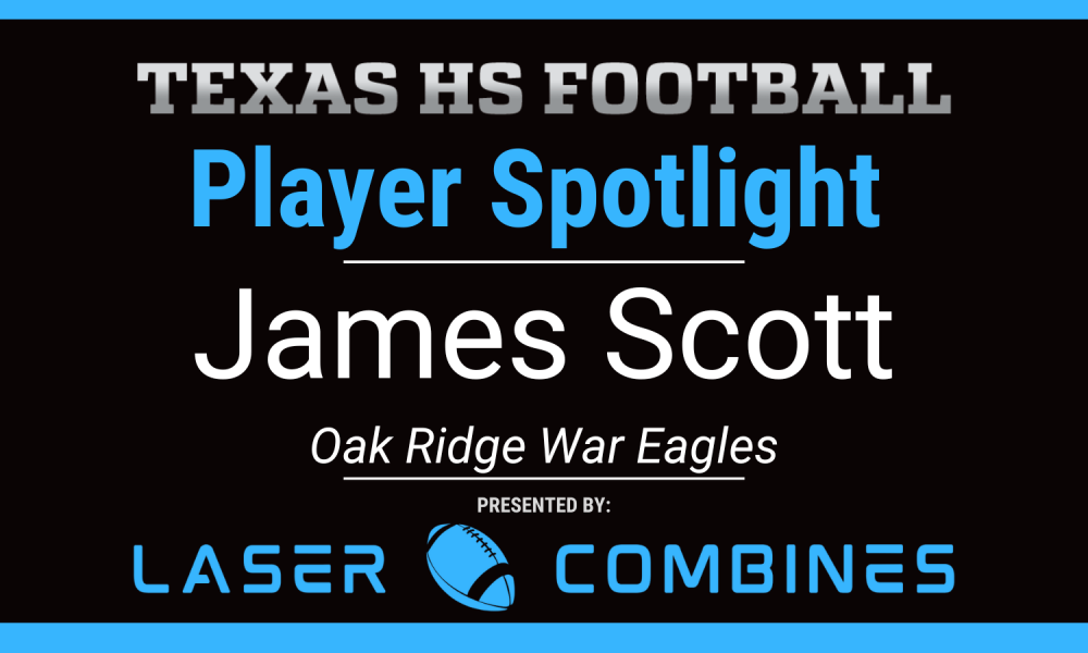 Player Spotlight: James Scott, Oak Ridge | Texas HS Football